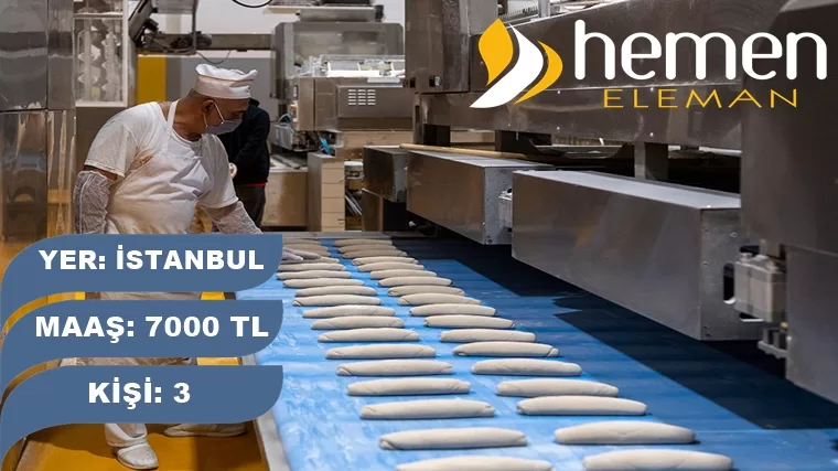 EKMEK FABRİKASI, İSTANBUL - Hemen Eleman